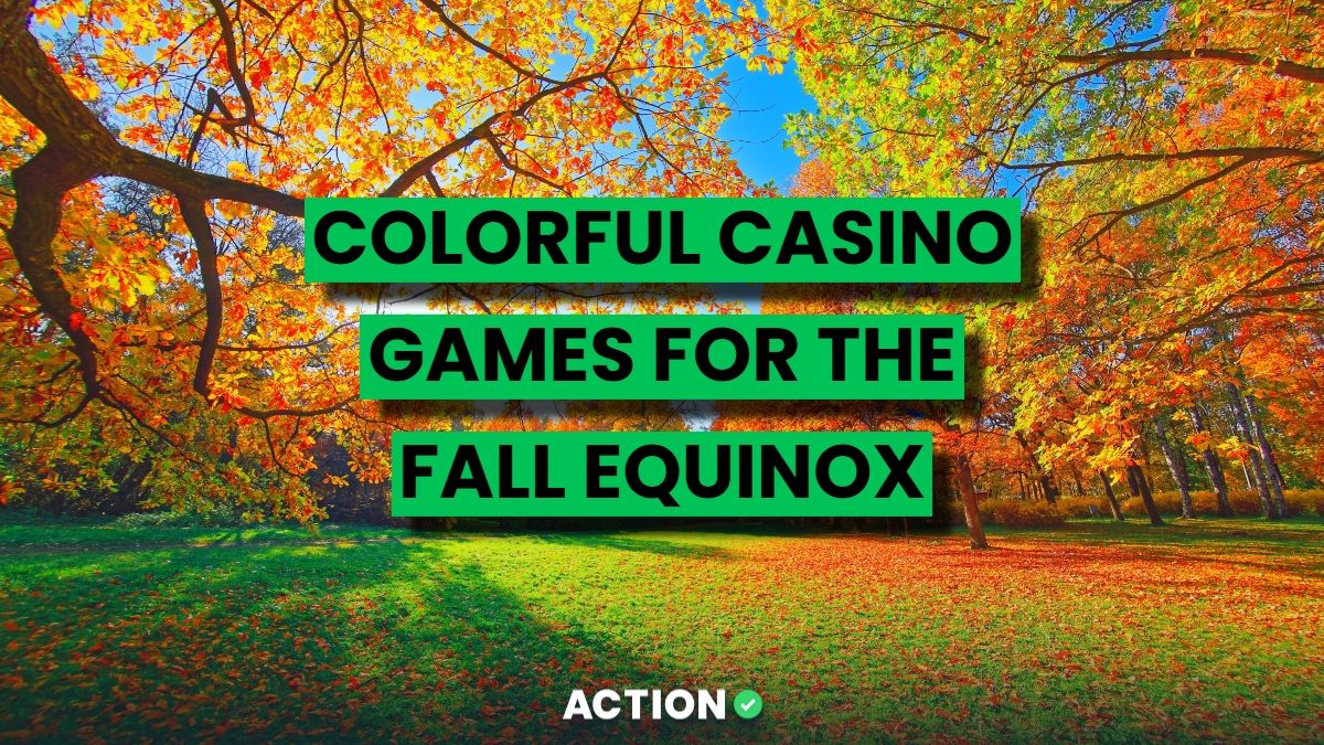 Fall Equinox! 4 Colorful Casino Games For The First Day of Fall 2025