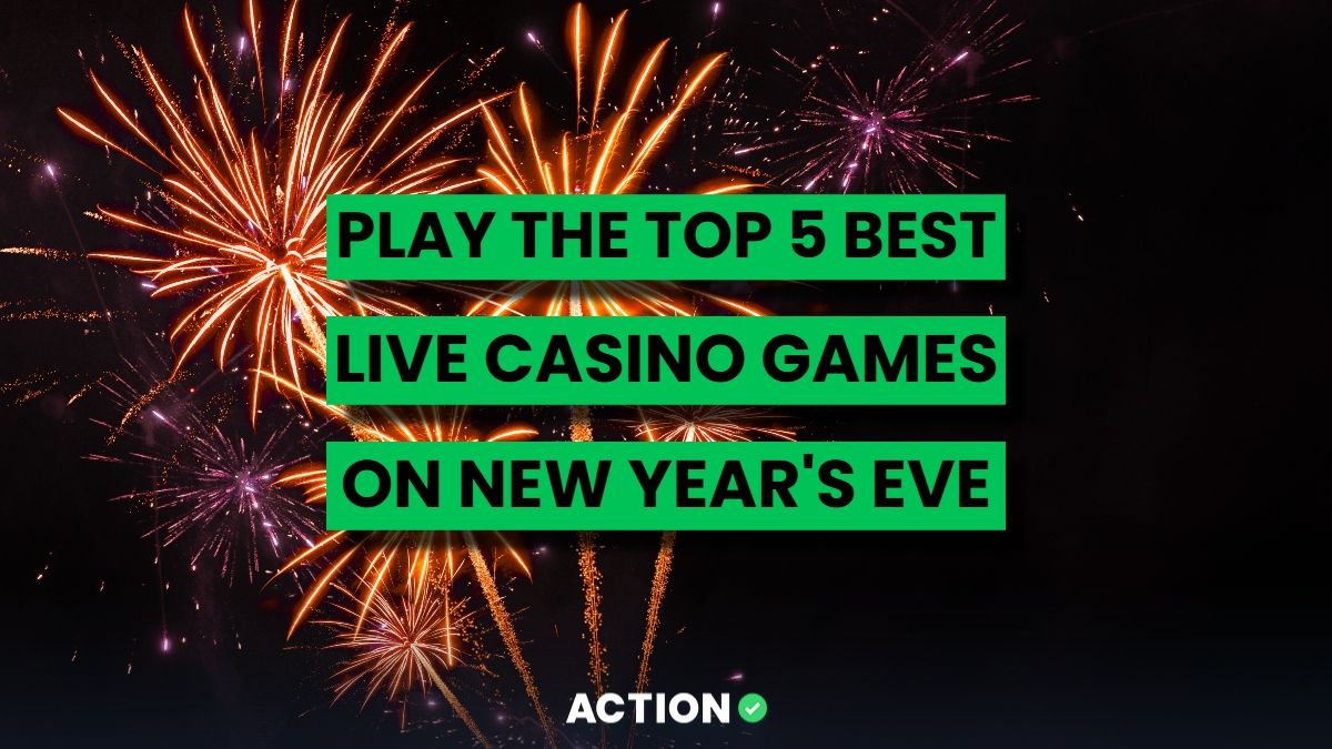 Anticipate New Year's Eve With The 5 Best Live Casino Games